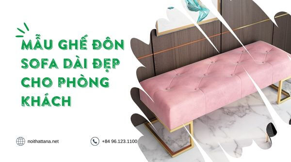 10+ mẫu ghế đôn sofa dài đẹp cho phòng khách của bạn